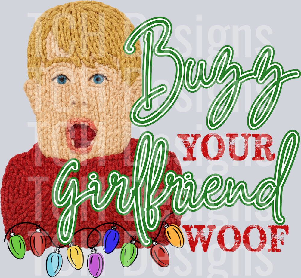 BUZZ YOUR GIRLFRIEND WOOF – TCH Designs